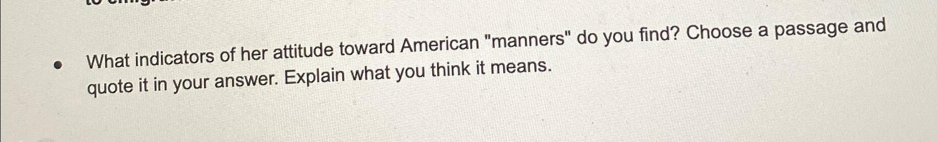 Solved What indicators of her attitude toward American | Chegg.com