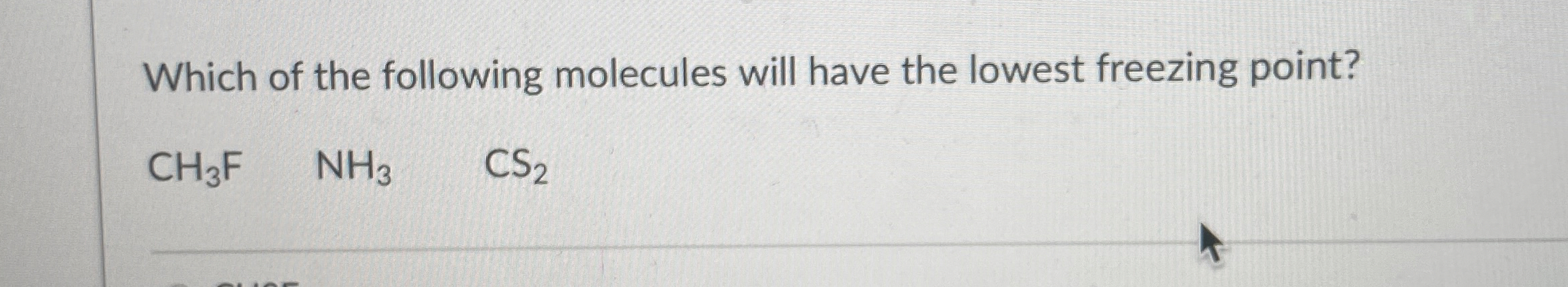 Solved Which of the following molecules will have the lowest | Chegg.com