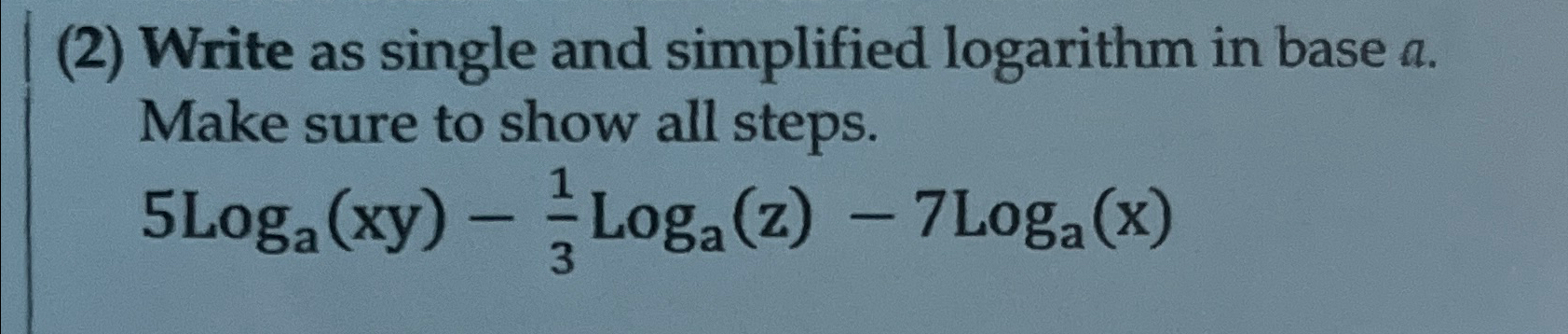 Solved (2) ﻿Write as single and simplified logarithm in base | Chegg.com