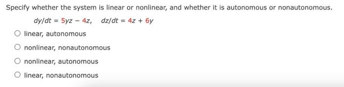 Solved Specify whether the system is linear or nonlinear, | Chegg.com