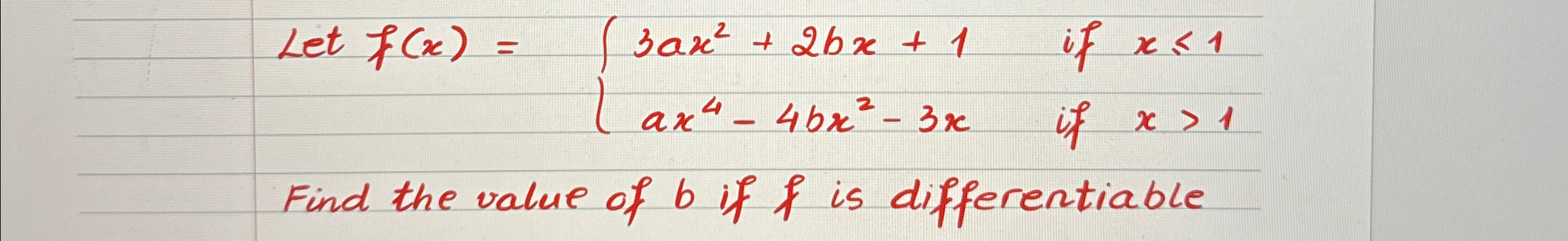 Solved Let f(x)={3ax2+2bx+1 if x≤1ax4-4bx2-3x if x>1Find the | Chegg.com