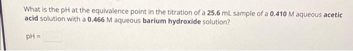Solved What is the pH at the equivalence point in the | Chegg.com