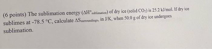 Solved (6 points) The sublimation energy (AH"sublimation) of | Chegg.com