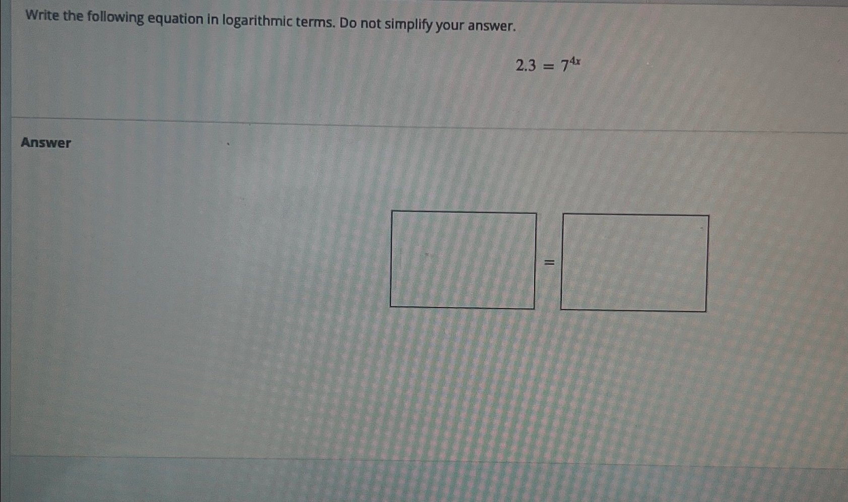 Solved Write the following equation in logarithmic terms. Do | Chegg.com