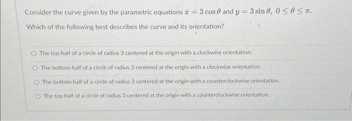 Solved Consider the curve given by the parametric equations | Chegg.com