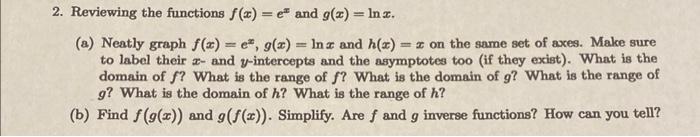 Solved 2. Reviewing the functions f(x)=ex and g(x)=lnx. (a) | Chegg.com