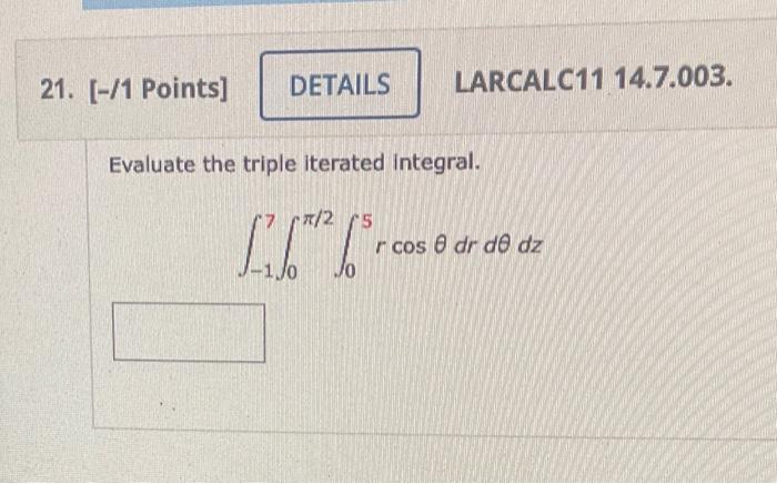 Solved Evaluate the triple iterated integral. | Chegg.com