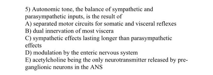 Solved 5) Autonomic tone, the balance of sympathetic and | Chegg.com