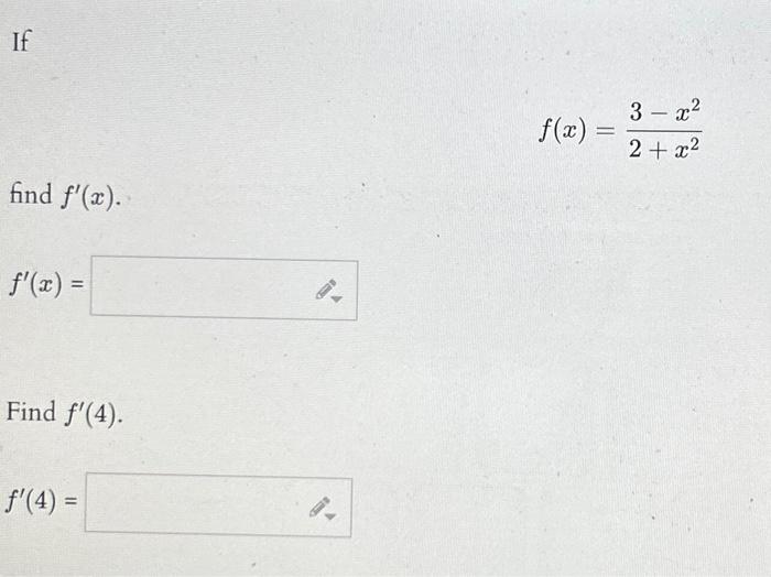 Solved f(x)=2+x23−x2 find f′(x) f′(x)= Find f′(4) | Chegg.com