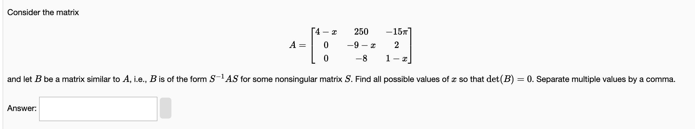 Solved Consider the matrixA=[4-x250-15π0-9-x20-81-x]and let | Chegg.com