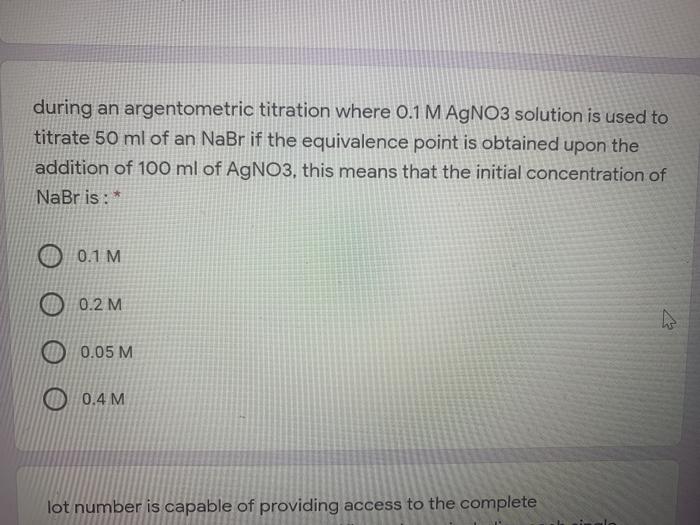 Solved during an argentometric titration where 0.1 M AgNO3 | Chegg.com