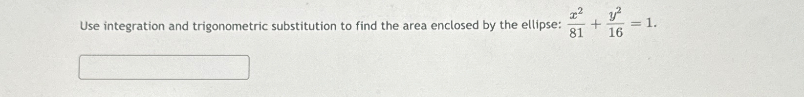 Solved Use integration and trigonometric substitution to | Chegg.com