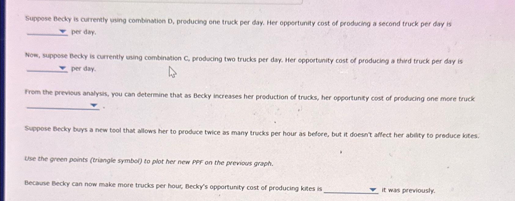 Solved Suppose Becky is currently using combination D, | Chegg.com Solved Suppose Becky is currently using combination D, | Chegg.com