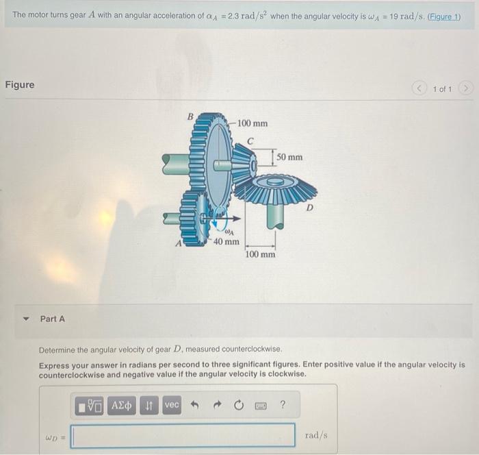 Solved The Motor Turns Gear A With An Angular Acceleration