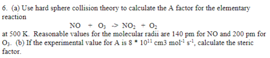 Solved (a) ﻿Use hard sphere collision theory to calculate | Chegg.com