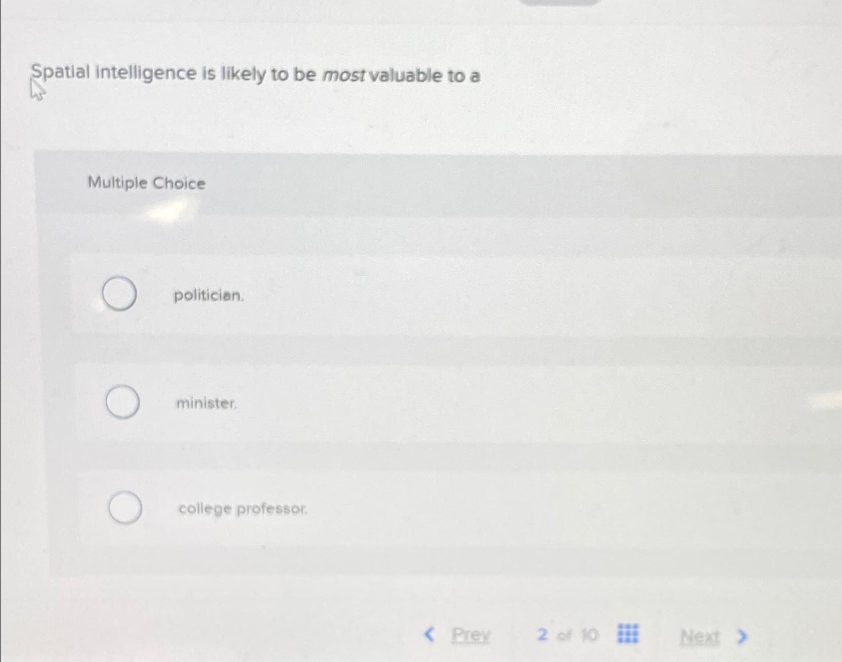 Solved Spatial intelligence is likely to be most valuable to | Chegg.com