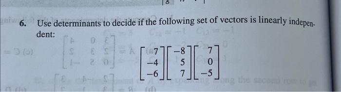Solved 6. Use determinants to decide if the following set of | Chegg.com