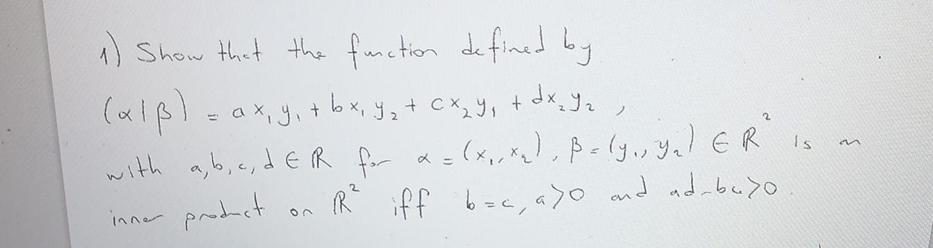 Solved show that it is inner product space iff b=c and a>0 | Chegg.com