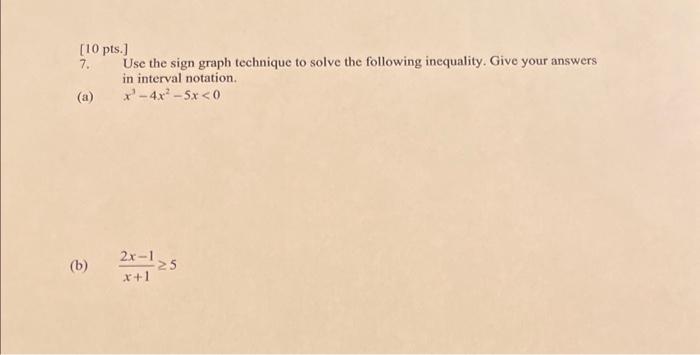 Solved [10 pts.] 7. Use the sign graph technique to solve | Chegg.com