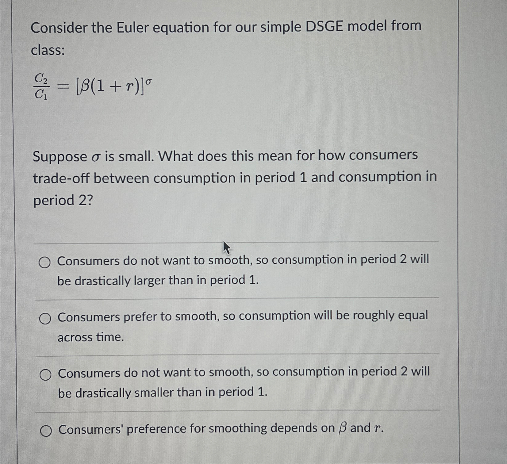 Solved Consider the Euler equation for our simple DSGE model | Chegg.com