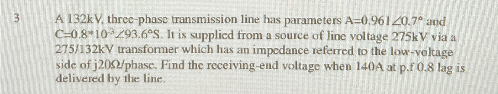 Solved 3 ﻿A 132kV, ﻿three-phase transmission line has | Chegg.com