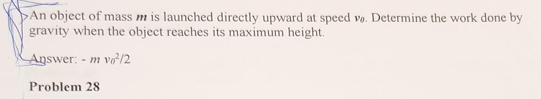 Solved An object of mass m is launched directly upward at | Chegg.com