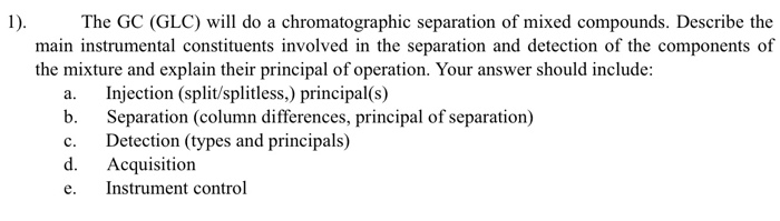 Solved The GC (GLC) will do a chromatographic separation of | Chegg.com