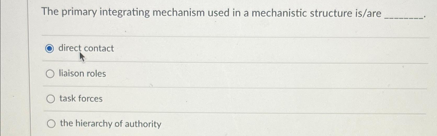 Solved The primary integrating mechanism used in a | Chegg.com