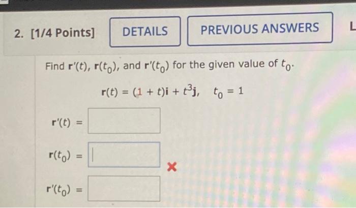 Solved Find r′(t),r(t0), and r′(t0) for the given value of | Chegg.com