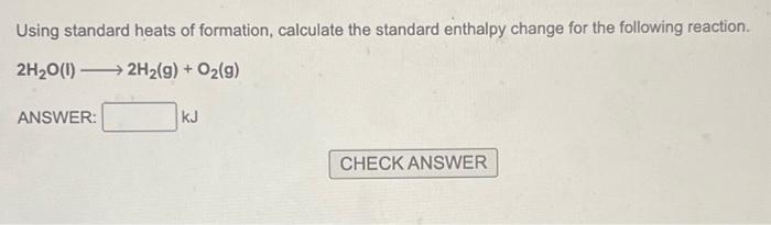 Solved Using standard heats of formation, calculate the | Chegg.com