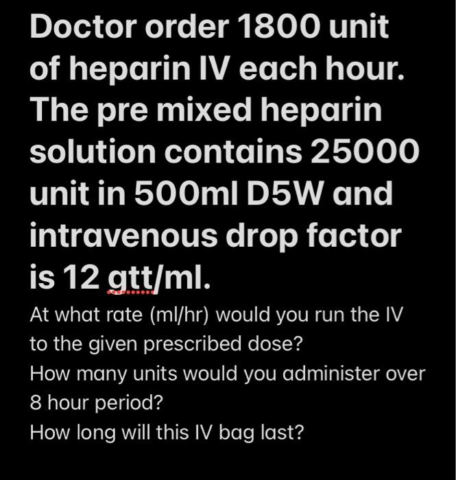 Solved Doctor order 1800 unit of heparin IV each hour. The | Chegg.com