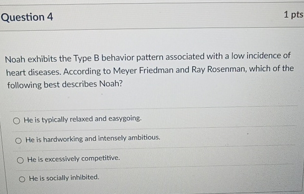 Solved Question 41 ﻿ptsNoah exhibits the Type B behavior | Chegg.com