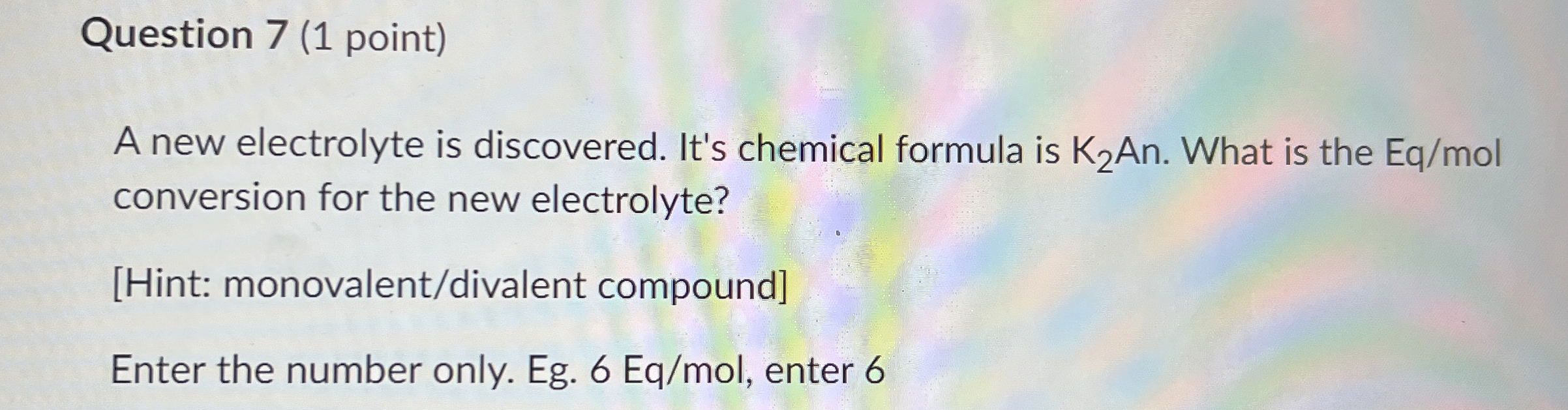 Solved Question 7 (1 ﻿point)A new electrolyte is discovered. | Chegg.com