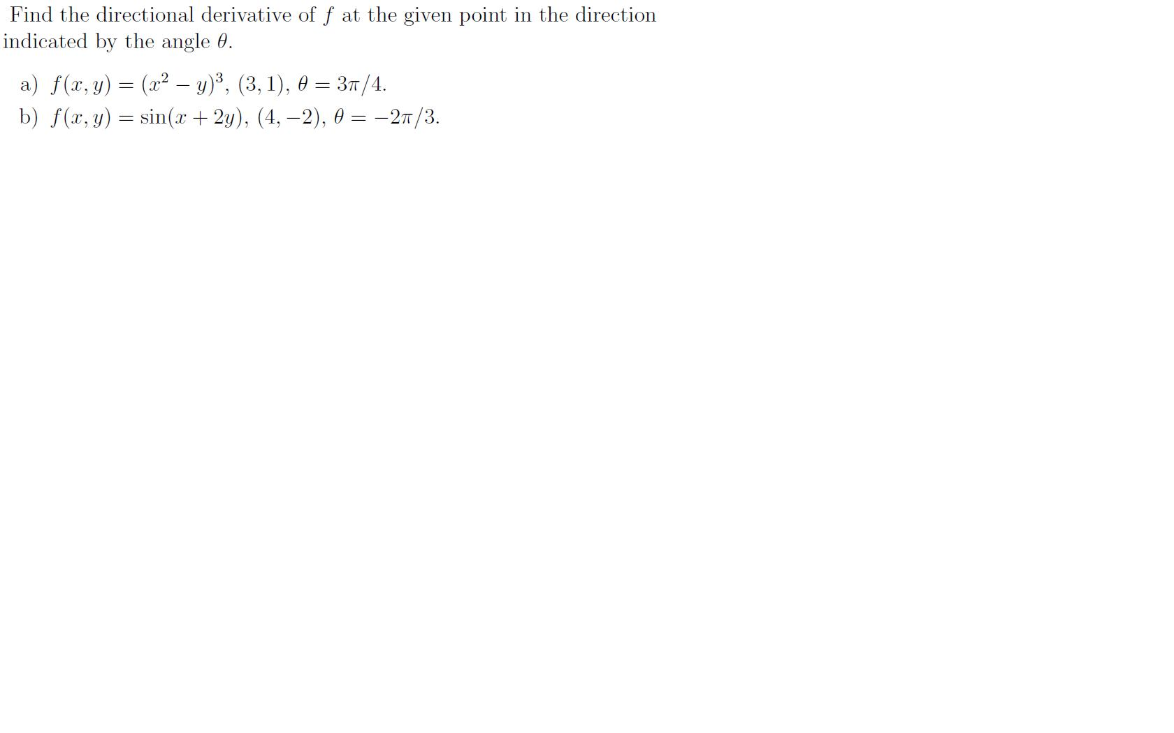 Solved Find the directional derivative of f at the given | Chegg.com