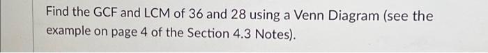 Solved Find the GCF and LCM of 36 and 28 using a Venn | Chegg.com