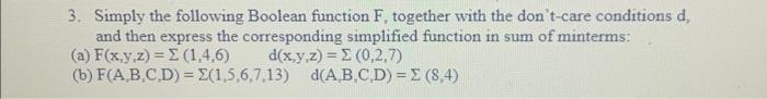 Solved 3. Simply the following Boolean function F, together | Chegg.com