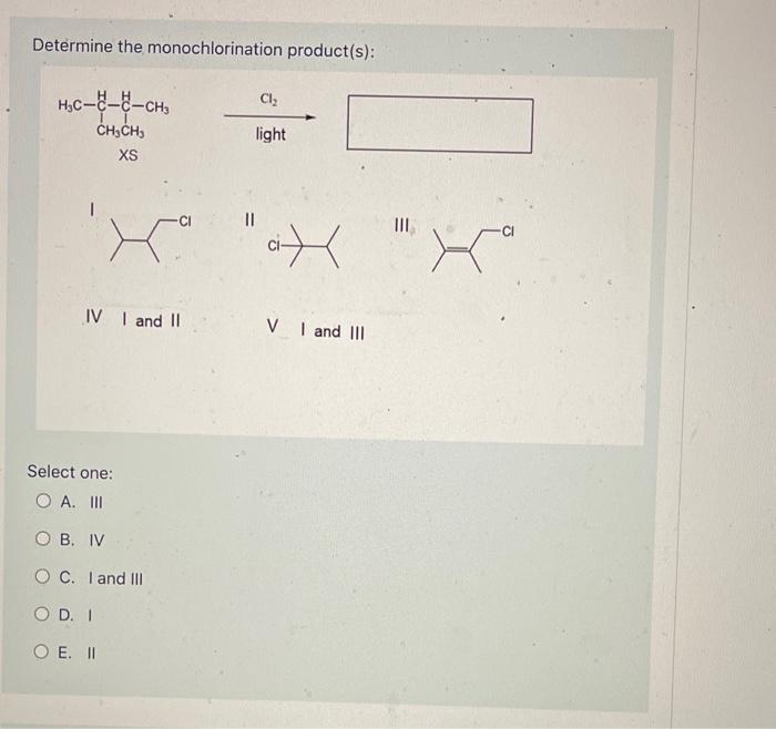 Solved Determine the monochlorination product(s): light Cl2 | Chegg.com