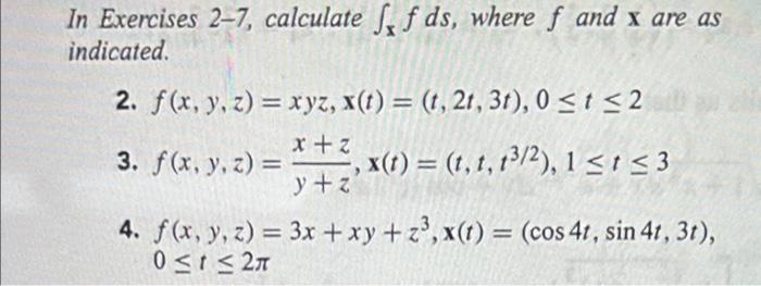 Solved In Exercises 2-7, calculate ∫xfds, where f and x are | Chegg.com
