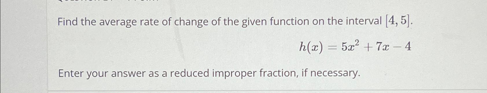 Solved Find the average rate of change of the given function | Chegg.com