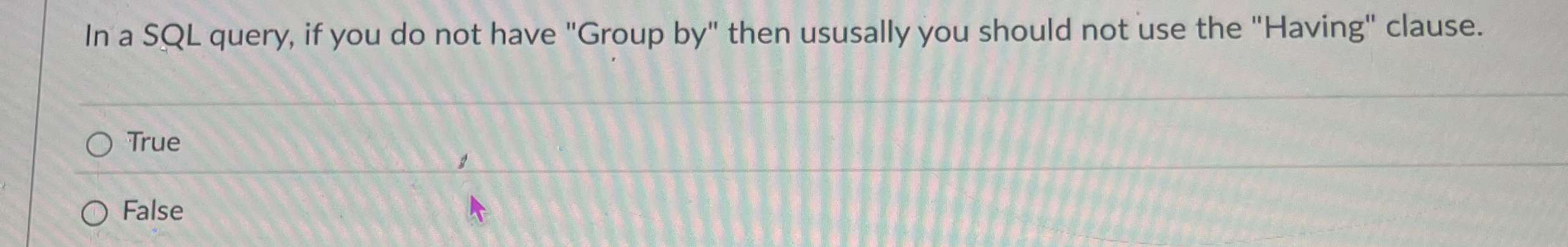 Solved In a SQL query, if you do not have "Group by" ﻿then | Chegg.com