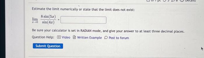Solved Estimate the limit numerically or state that the | Chegg.com