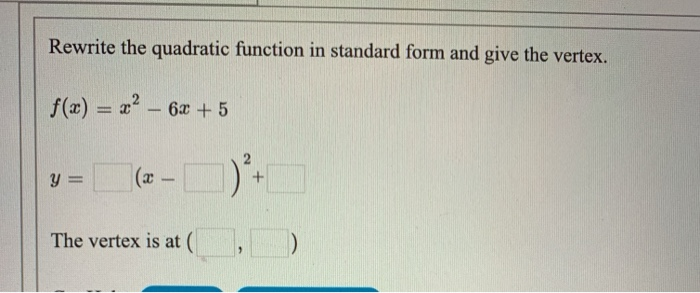 Solved Rewrite the quadratic function in standard form and | Chegg.com