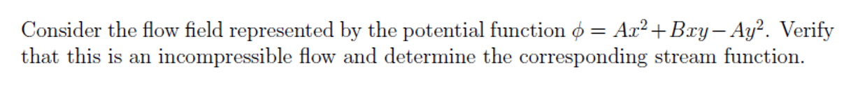 Solved Consider the flow field represented by the potential | Chegg.com