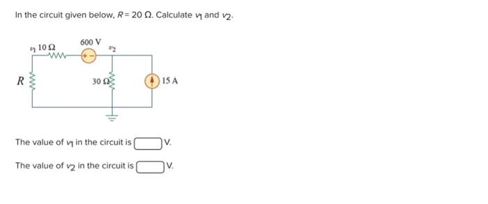 Solved In the circuit given below, R=20Ω. Calculate v1 and | Chegg.com