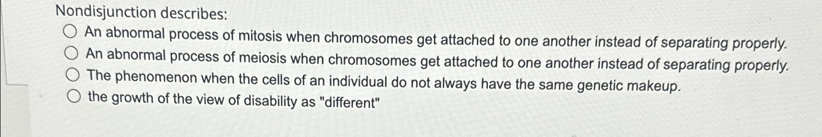 Solved Nondisjunction describes:An abnormal process of | Chegg.com