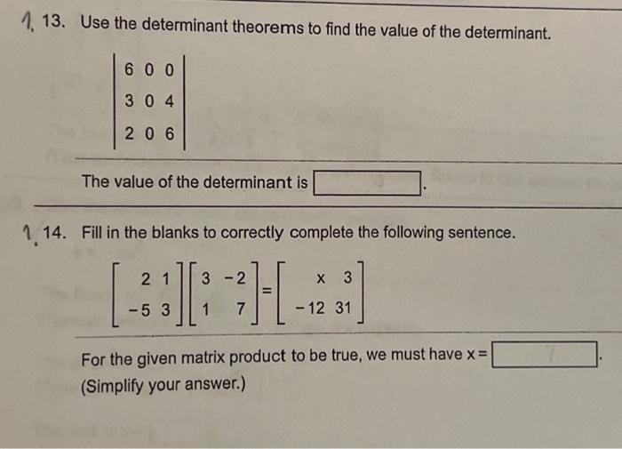Solved 1. 13. Use the determinant theorems to find the value | Chegg.com