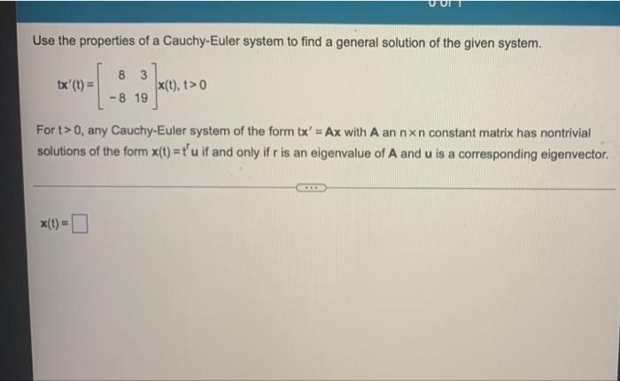 Solved Use the properties of a Cauchy-Euler system to find a | Chegg.com