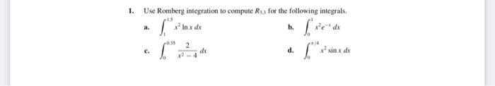 Solved 1. Use Romberg integration to compute R33 for the | Chegg.com