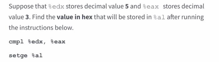 Solved Suppose That Edx Stores Decimal Value 5 And Eax