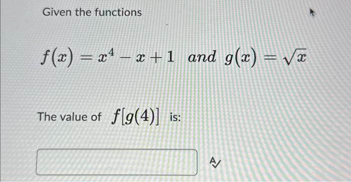 Solved Given the functions ƒ(x) = x¹ − x+1_ and g(x) = √x | Chegg.com